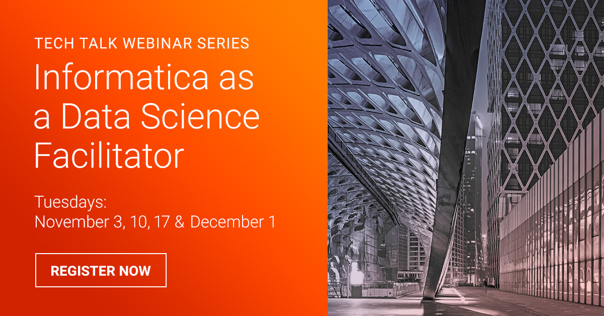 Tech Talk Webinar Series: Informatica as a Data Science Facilitator